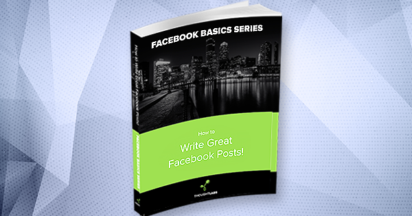 Facebook Basics: How to Target Great Facebook Posts [SlideShare]